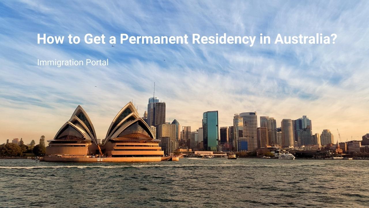 How to Get a Permanent Residency in Australia? - IES Portal - Migration ...
